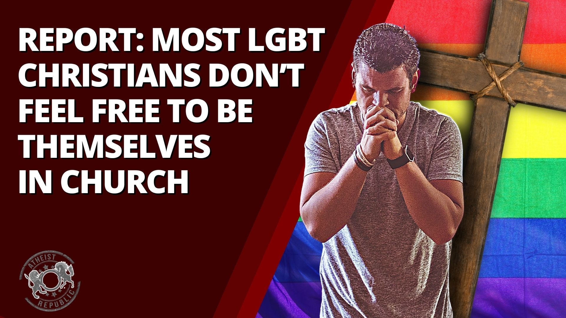 Report Most Lgbt Christians Dont Feel Free To Be Themselves In Church